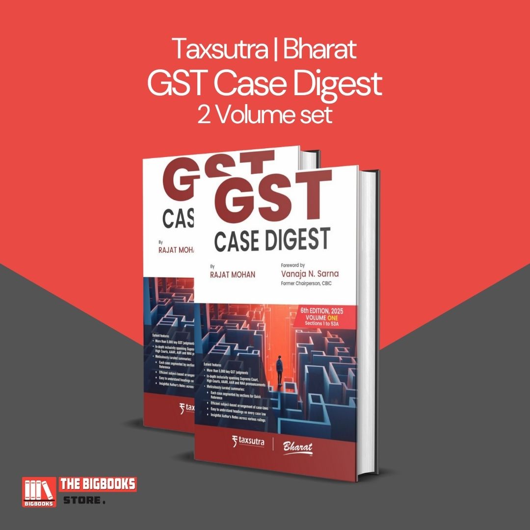 Bharat's GST Case Digest (in 2 volumes) by Rajat Mohan - 6th edition 2025